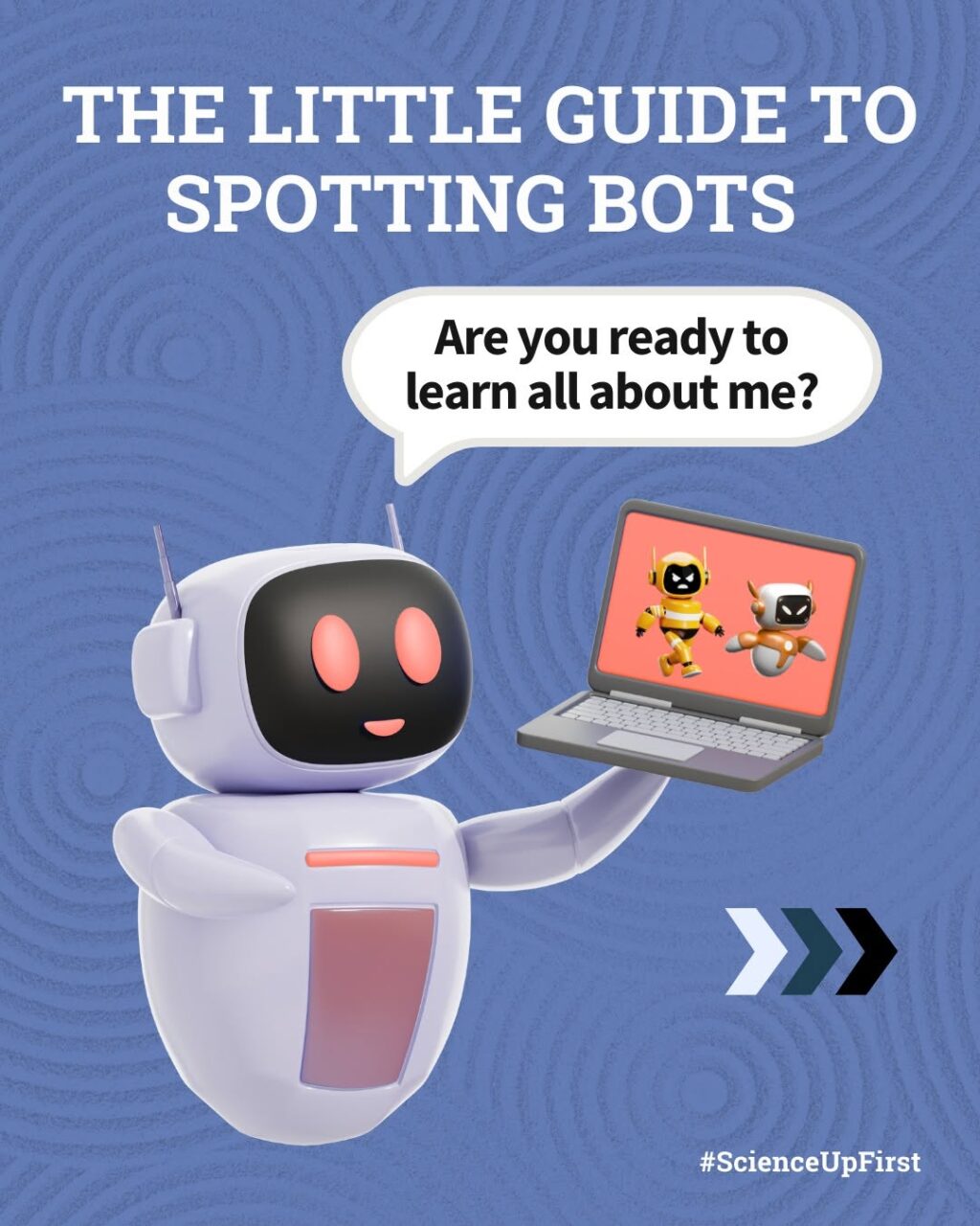 The Little Guide to Spotting Bots | ScienceUpFirst