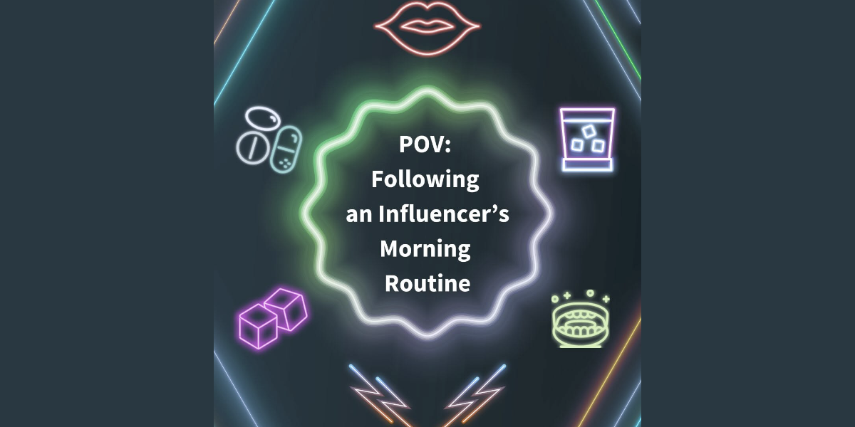 POV: Following an Influencer’s Morning Routine | ScienceUpFirst