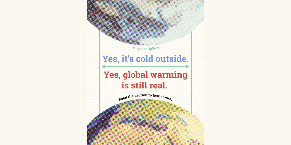 Global warming is real even if it’s cold outside | ScienceUpFirst